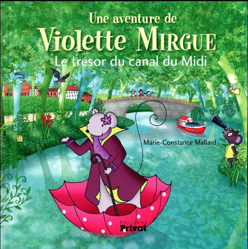 Une aventure de Violette Mirgue Tome 6 : le trésor du Canal du Midi : Marie-Constance Mallard ...